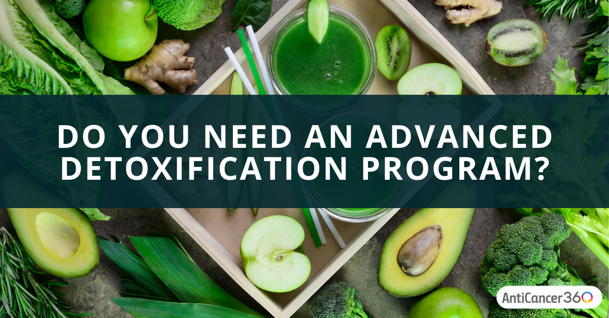 Do You Need an Advanced Detoxification Program?