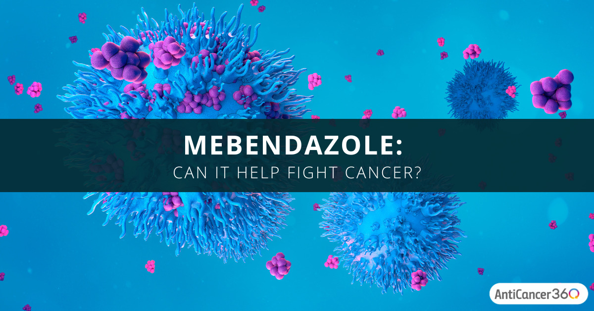 Mebendazole: Can It Help Fight Cancer?